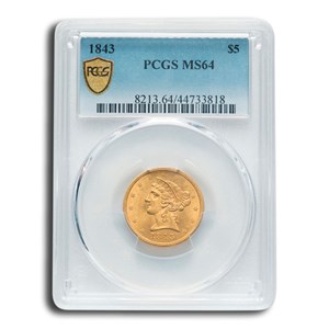 1843 $5 Liberty Gold Half Eagle MS-64 PCGS